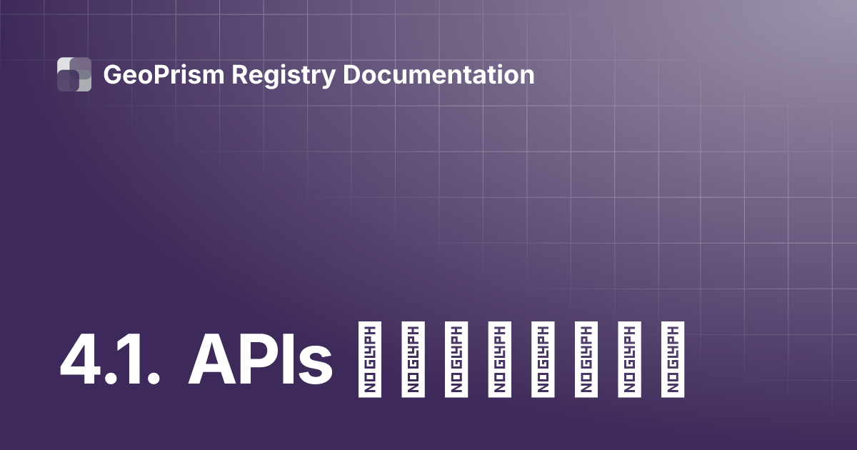 4.1. APIs ທີ່ມີຢູ່ | GeoPrism Registry Documentation