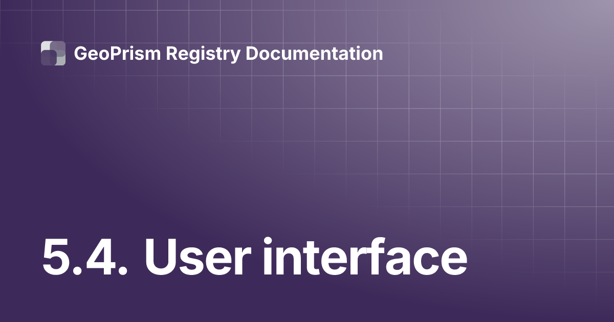 5.4. User interface | GeoPrism Registry Documentation