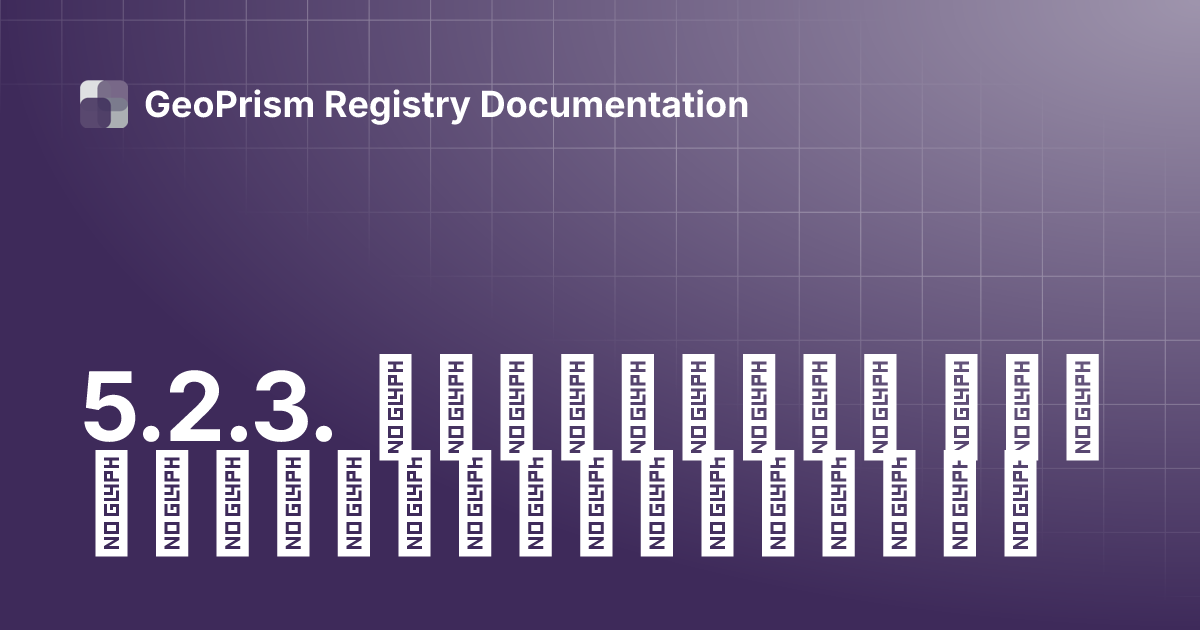 5.2.3. ຕົ້ນສະບັບ ແລະ ບໍ່ແມ່ນຕົ້ນສະບັບ | GeoPrism Registry Documentation