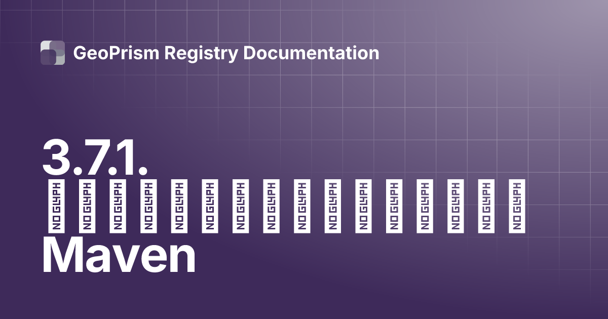 3.7.1. ການຕິດຕັ້ງໂຄງການ Maven | GeoPrism Registry Documentation