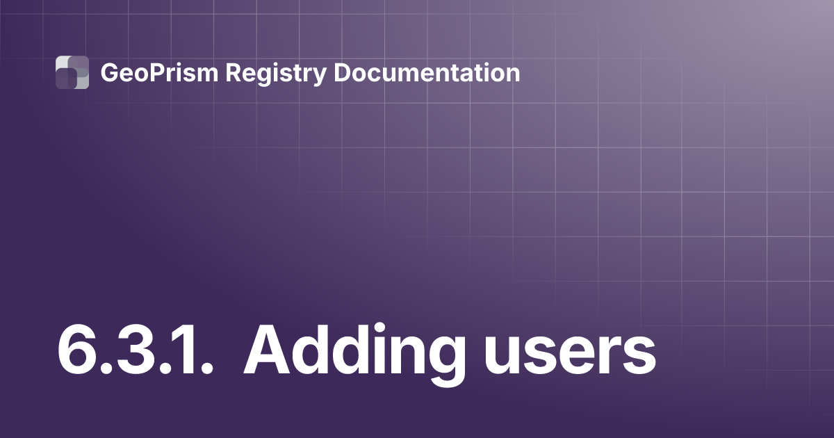 6.3.1. Adding users | GeoPrism Registry Documentation